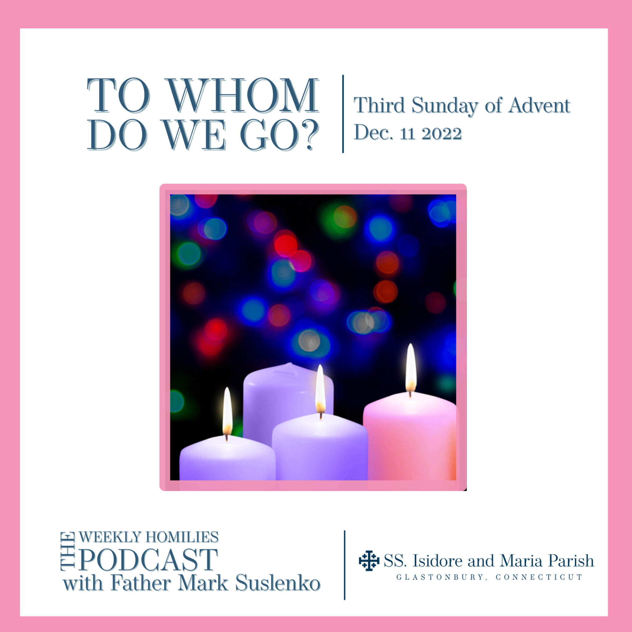 PODCAST: To Whom Do We Go? – SS. Isidore and Maria Parish