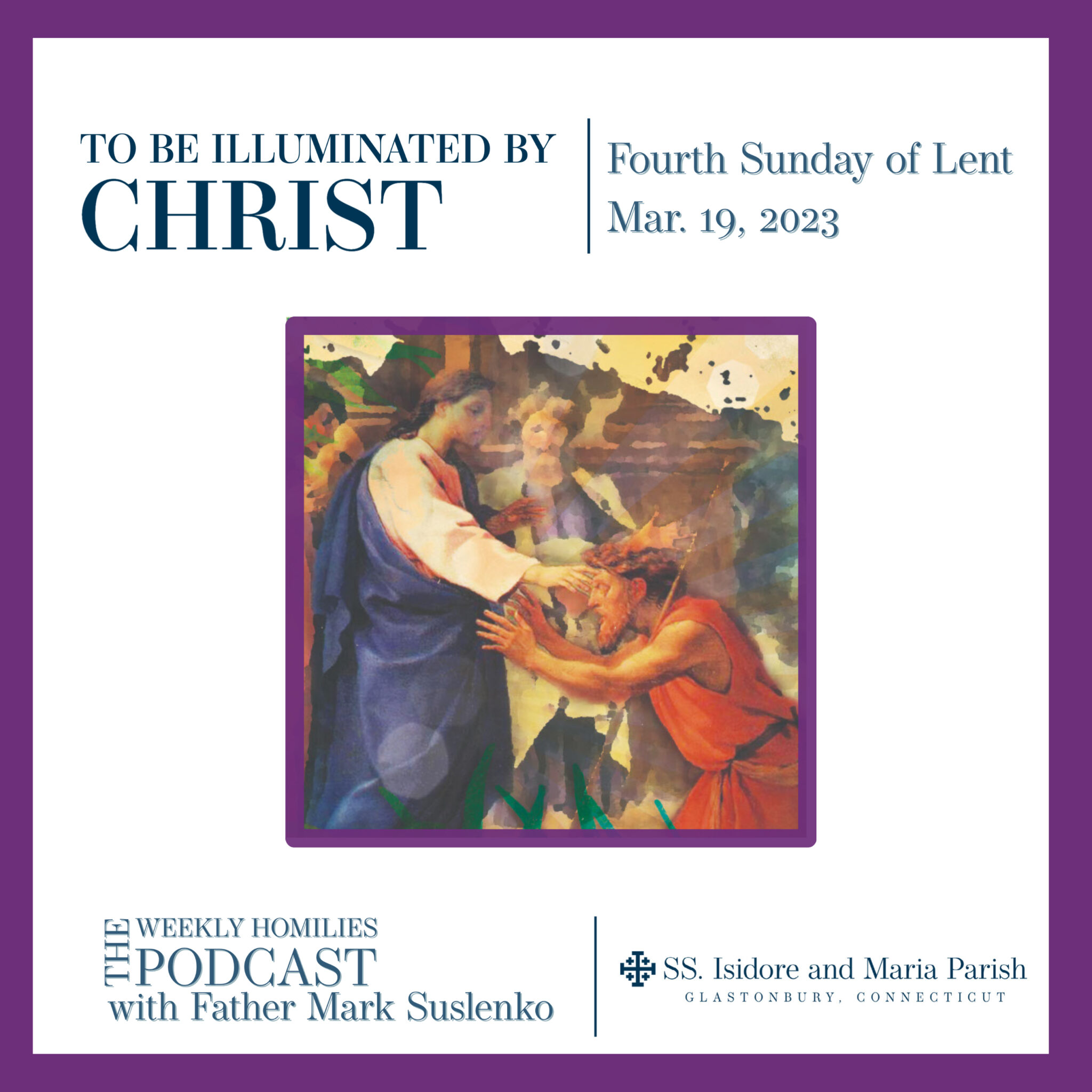 PODCAST: To Be Illuminated by Christ – SS. Isidore and Maria Parish
